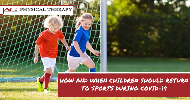 Guidelines for Children Returning to Sports During COVID-19 | JAG PT