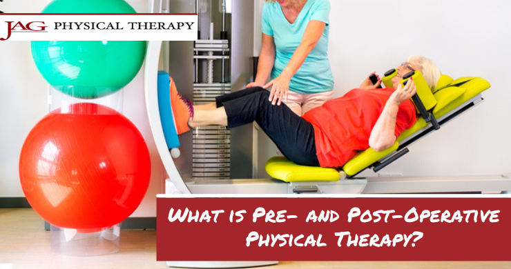 What is Pre- and Post-Operative Physical Therapy? | JAG PT in NJ, NY & PA