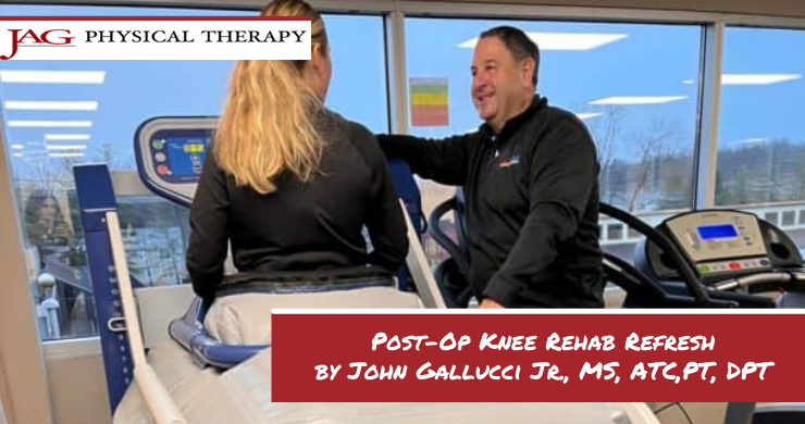 Post-Op Knee Rehab Refresh | JAG PT