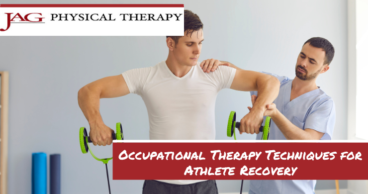 Occupational Therapy Techniques for Athlete Recovery | JAG PT