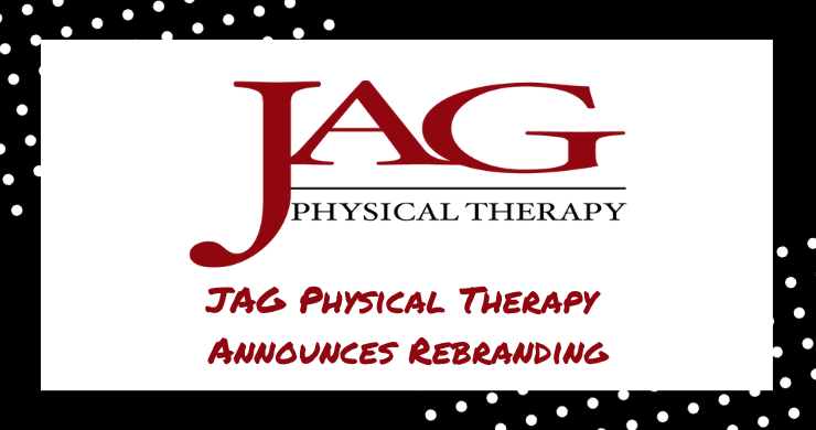 JAG Physical Therapy Announces Rebranding for Enhanced Unity and ...