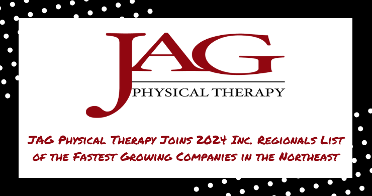 JAG Physical Therapy Joins 2024 Inc. Regionals List of the Fastest ...