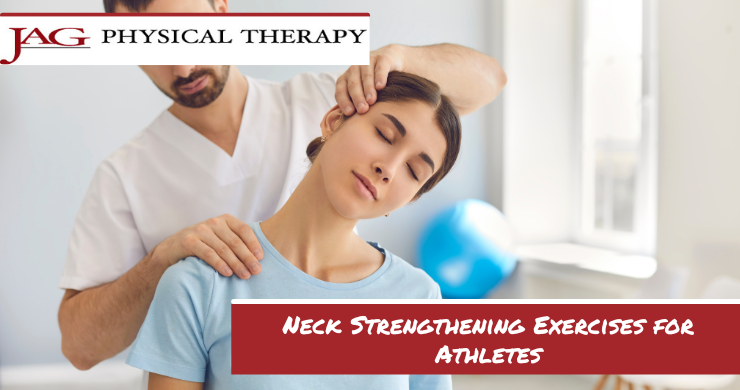 Neck Strengthening Exercises for Athletes | JAG PT
