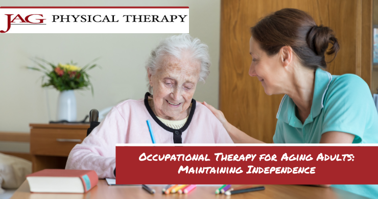 Occupational Therapy for Aging Adults: Maintaining Independence | JAG ...