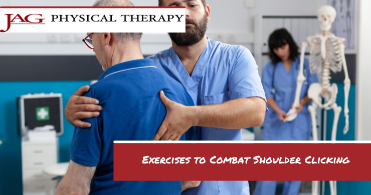 Exercises to Combat Shoulder Clicking | JAG Physical Therapy