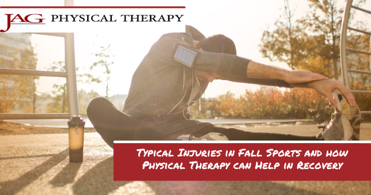 Typical Injuries in Fall Sports and how PT can Help | JAG PT