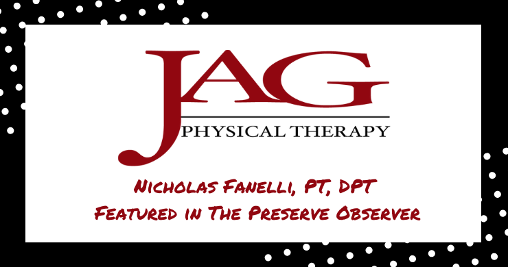 Nicholas Fanelli, PT, DPT, Featured in The Preserve Observer | JAG PT