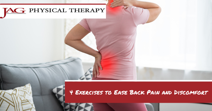 4 Exercises to Ease Back Pain and Discomfort | JAG PT