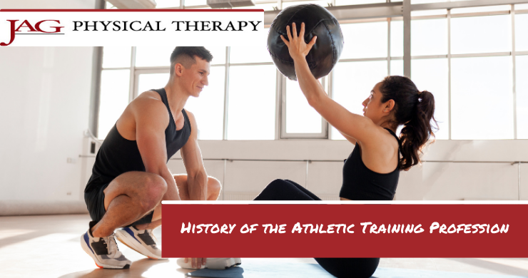 History of the Athletic Training Profession | JAG Physical Therapy