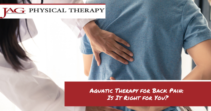 Aquatic Therapy for Back Pain: Is It Right for You? | JAG PT