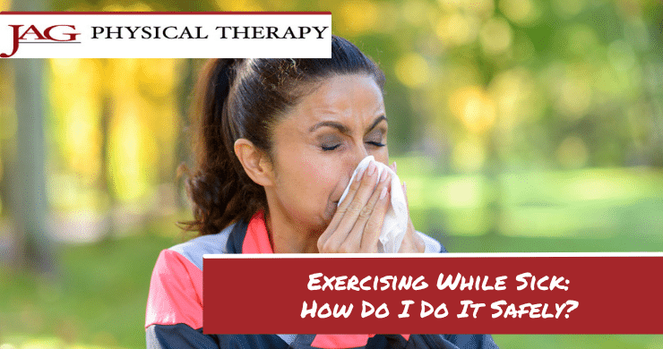 Safely Exercising While Sick | JAG PT
